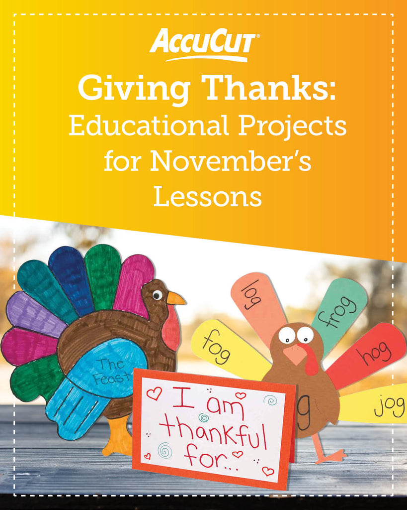Giving Thanks: Educational Projects for November's Lessons – AccuCut