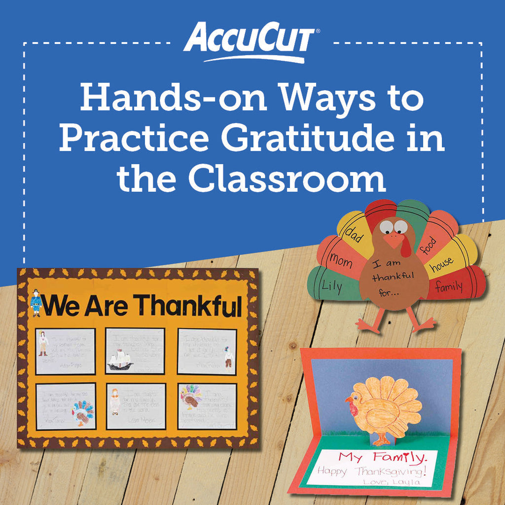 Hands-on Ways to Practice Gratitude in the Classroom – AccuCut